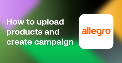 How to upload products to Allegro and create campaign | Mergado.com